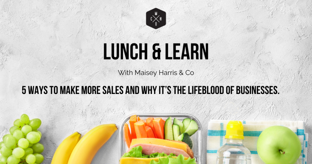 Lunch & Learn - 5 ways to make more sales and why it’s the lifeblood of ...